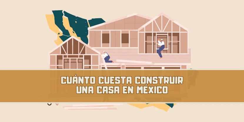 ¿Cuánto cuesta construir una casa en México? (en 2025)